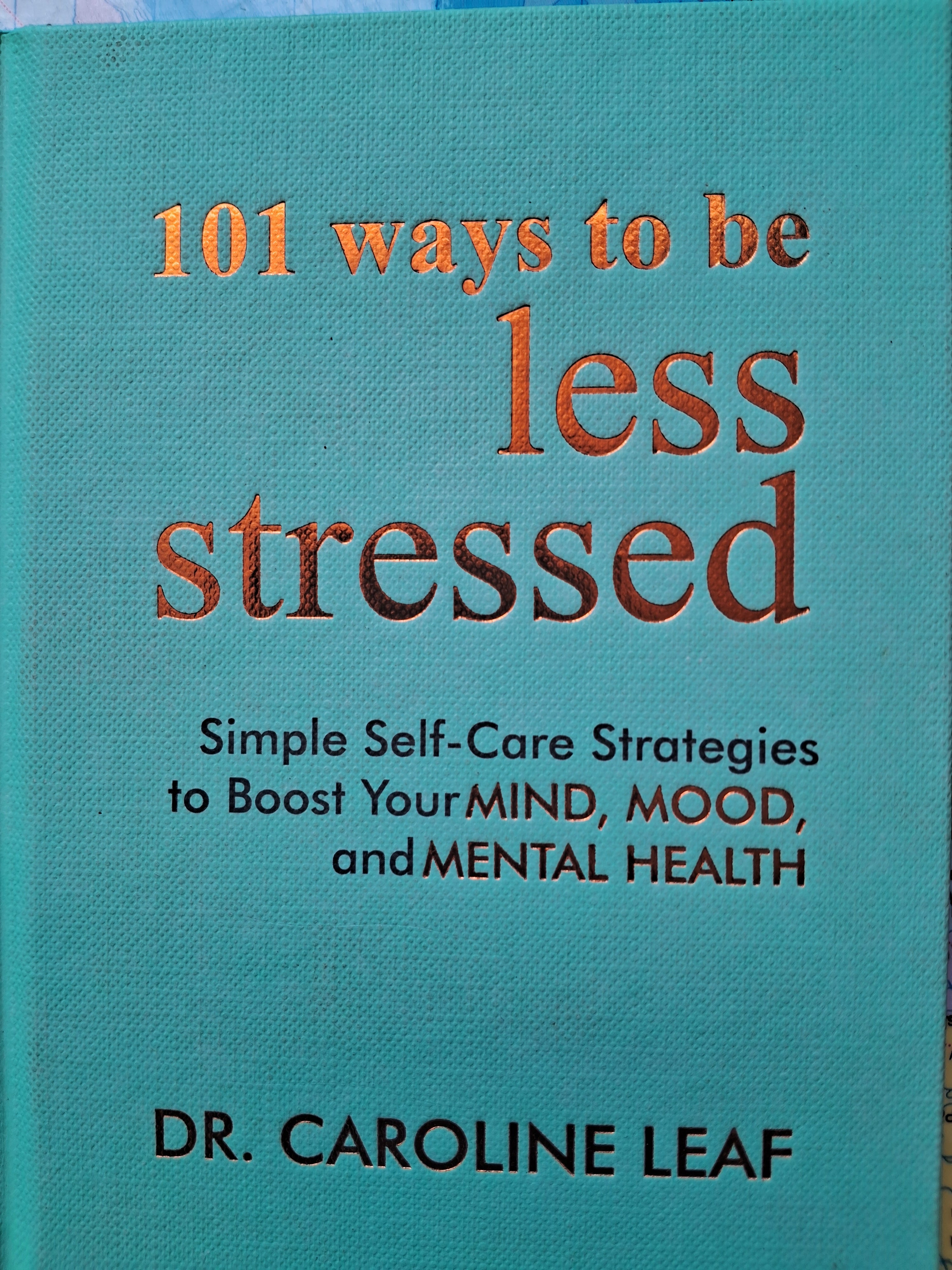 101 Ways to be less stressed by Dr Caroline Leaf – Akshargranth